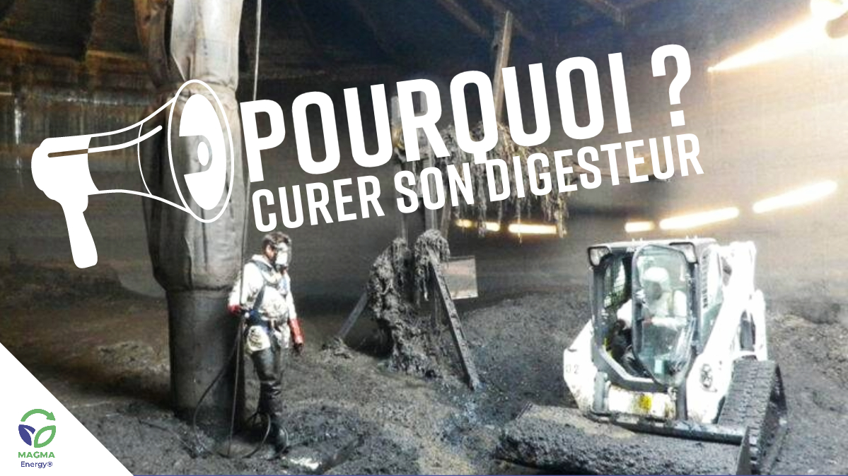 Pourquoi curer votre digesteur ? - MAGMA Energy®